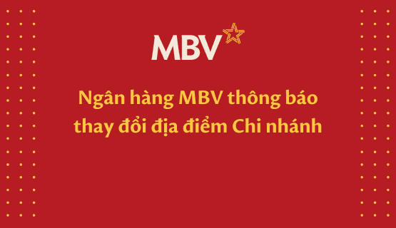 Ngân hàng MBV thông báo về việc thay đổi địa điểm Chi nhánh